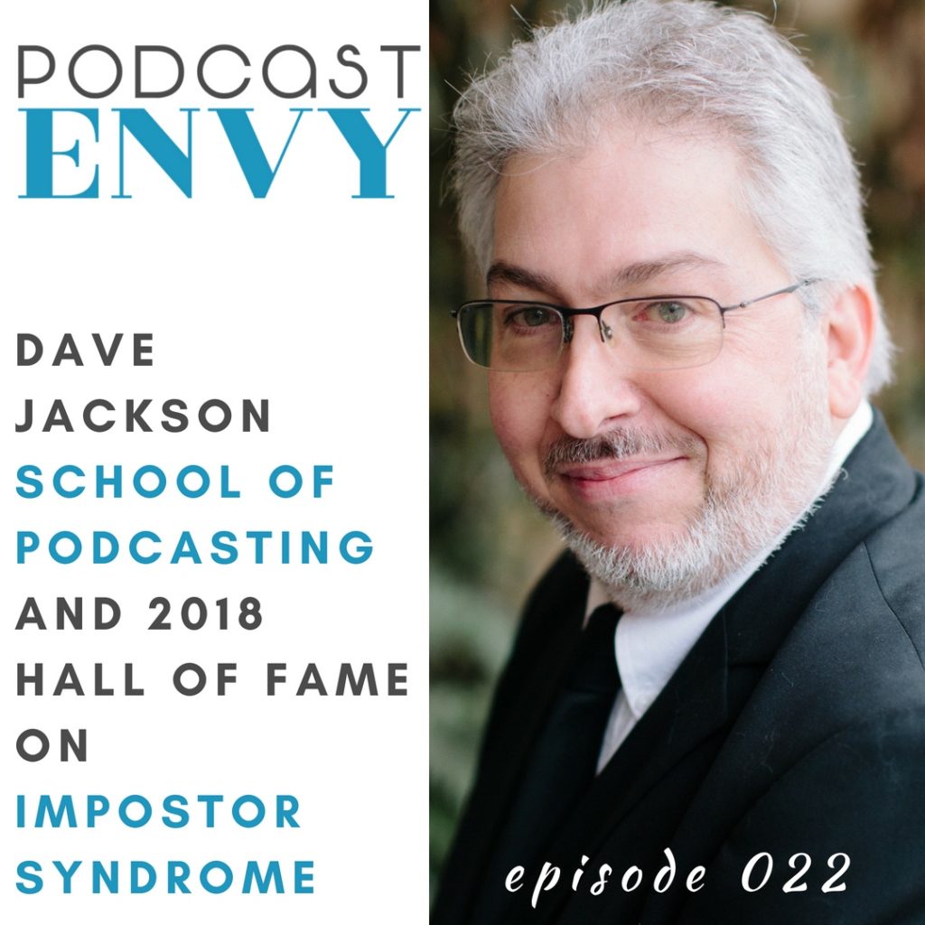 PE022: Dave Jackson, School of Podcasting, on Impostor Syndrome and ...